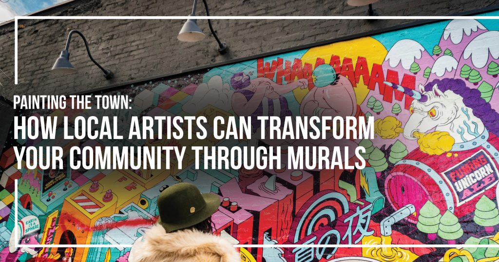 Painting the Town: How Local Artists Can Transform Your Community ...