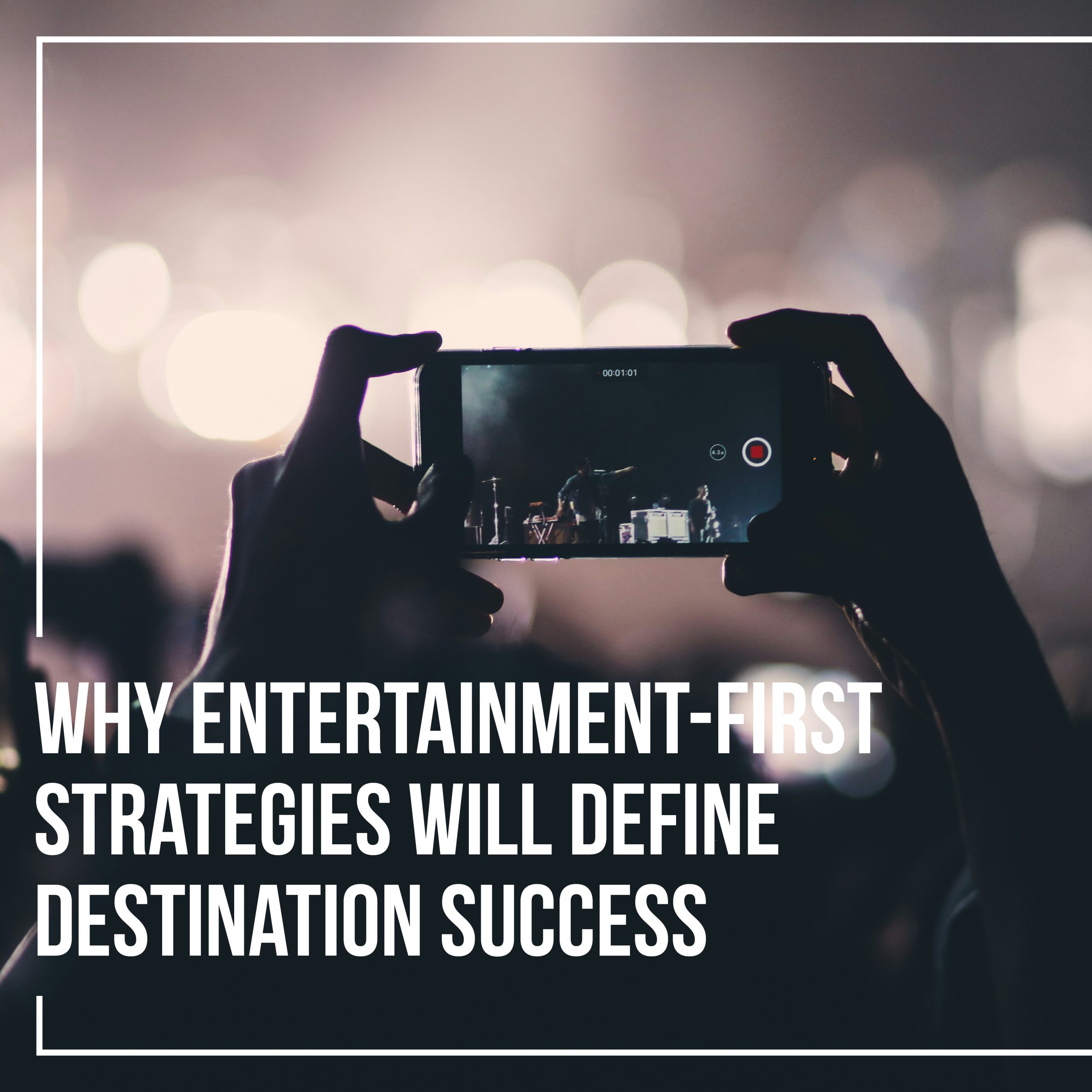 Why Entertainment-First Strategies Will Define Destination Success