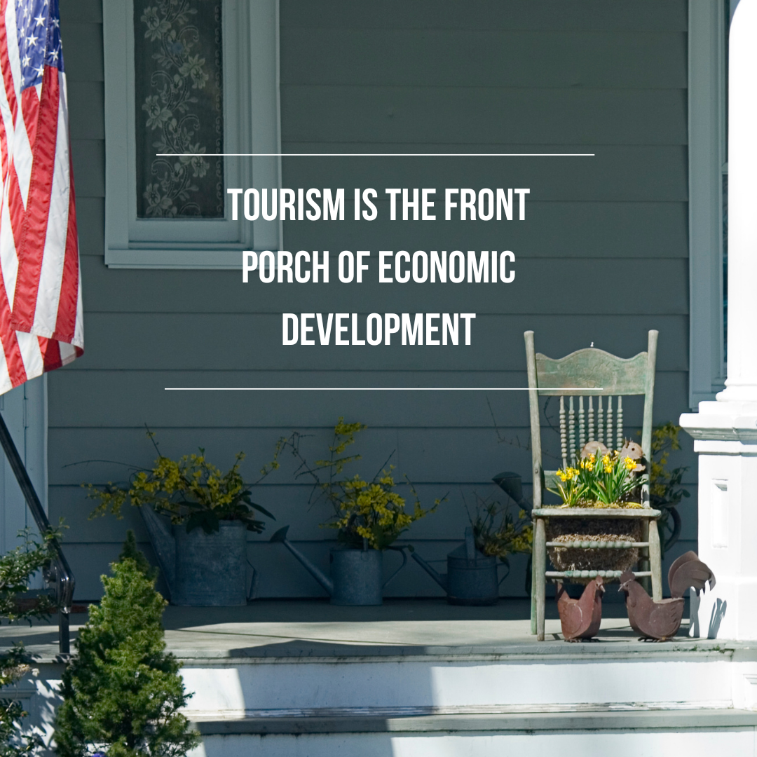 Tourism is the Front Porch of Economic Development